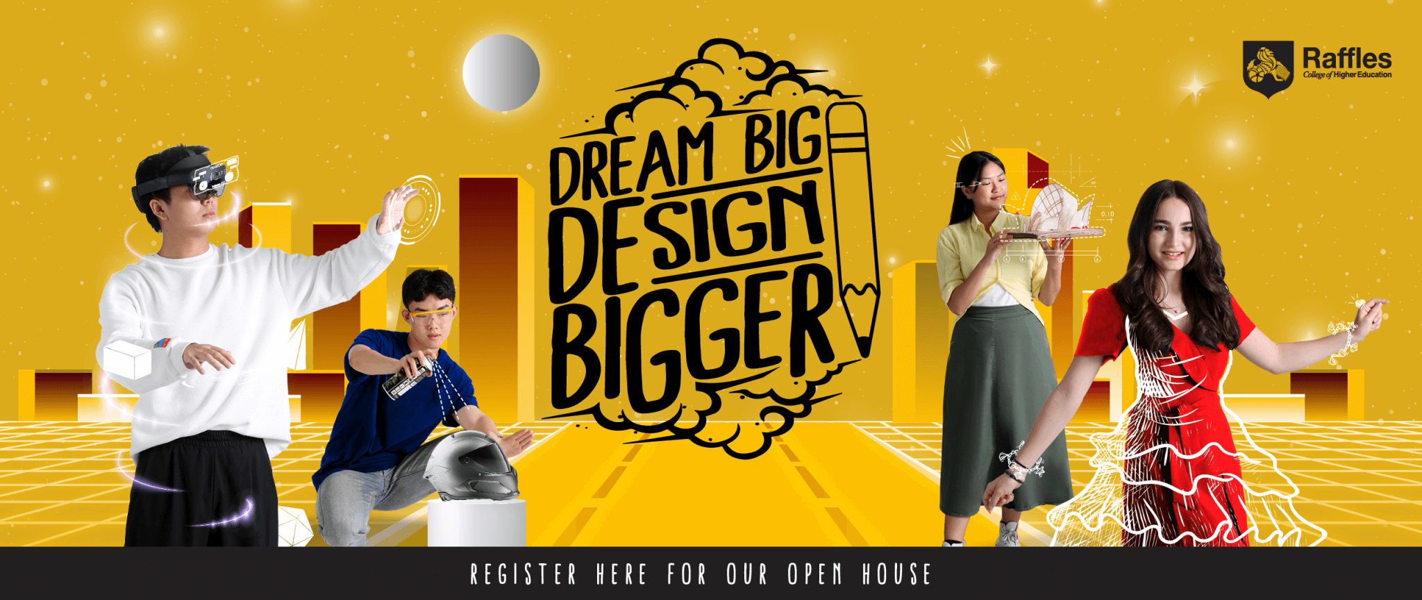 Dream Big. Design Bigger. | Raffles Open House 30 September 2023 ...